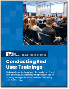 Pro Tips for Conducting End User Training - My TechDecisions