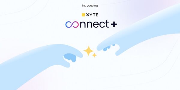 Xyte Launches Connect+, A Unified Environment for Connectivity & Collaboration - My TechDecisions